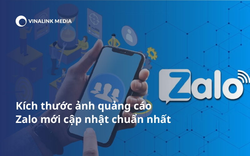 Kích thước ảnh quảng cáo Zalo mới cập nhật chuẩn nhất